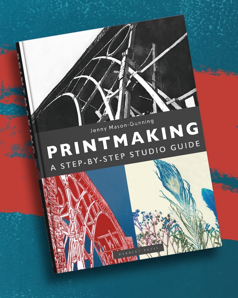 Printmaking: A Step-by-Step Studio Guide by Jenny Mason-Gunning